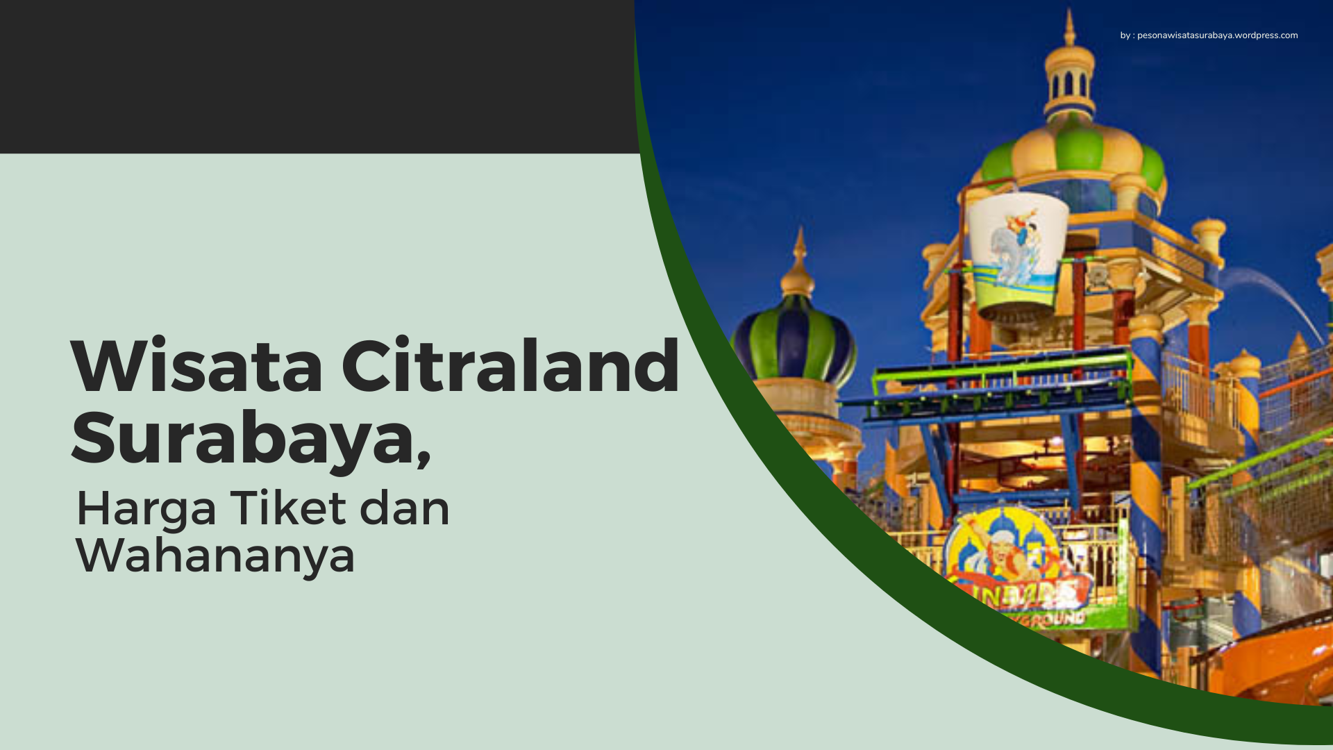 Wisata Citraland Surabaya, Harga Tiket dan Wahananya